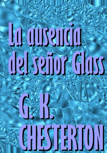 La ausencia del señor Glass